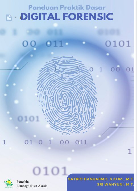 Panduan Praktik Dasar Digital Forensic - Akasia Panduan Praktik Dasar Digital Forensic - Akasia