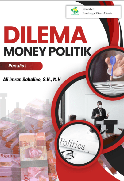 DILEMA MONEY POLITIK - Akasia